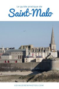 Le guide complet pour visiter Saint-Malo - Voyager en Photos