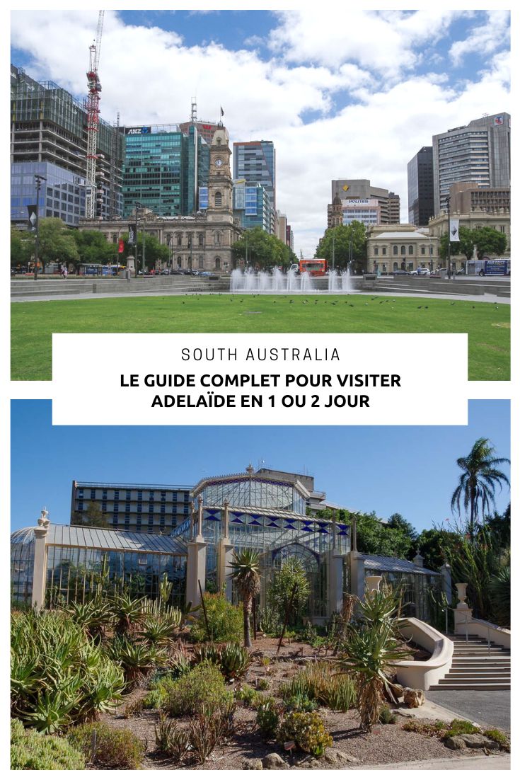Visiter Adélaïde en 1 jour : le guide complet avec itinéraire et ...